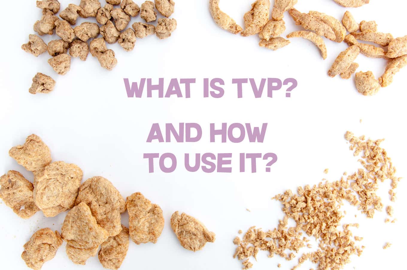 What is TVP and how to use it? 10 Recipes | Elephantastic Vegan | Vegan ...